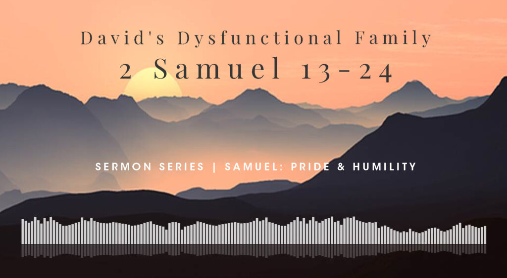 Samuel: Pride & Humility: "David's Dysfunctional Family" - Wyandotte ...